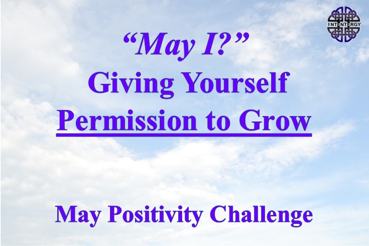 “May I?”: Giving Yourself Permission to Grow- May Positivity Challenge ...