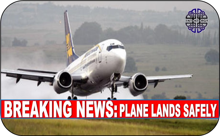 Breaking News: Plane Lands Safely | Intentergy